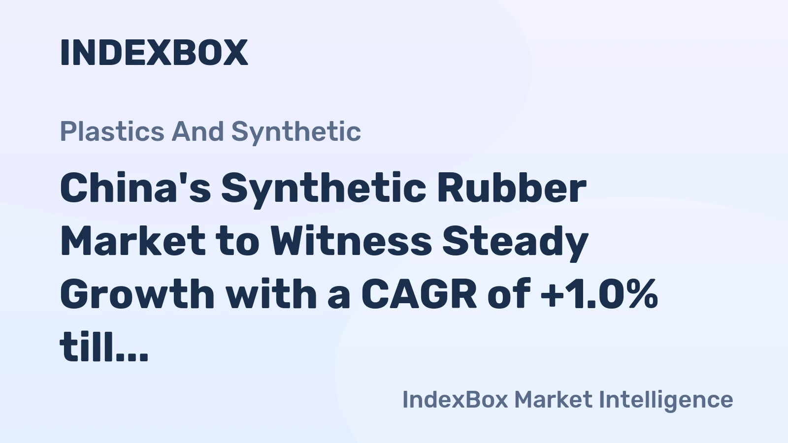 China's Synthetic Rubber Market to Witness Steady Growth with a CAGR of +1.0% till 2035