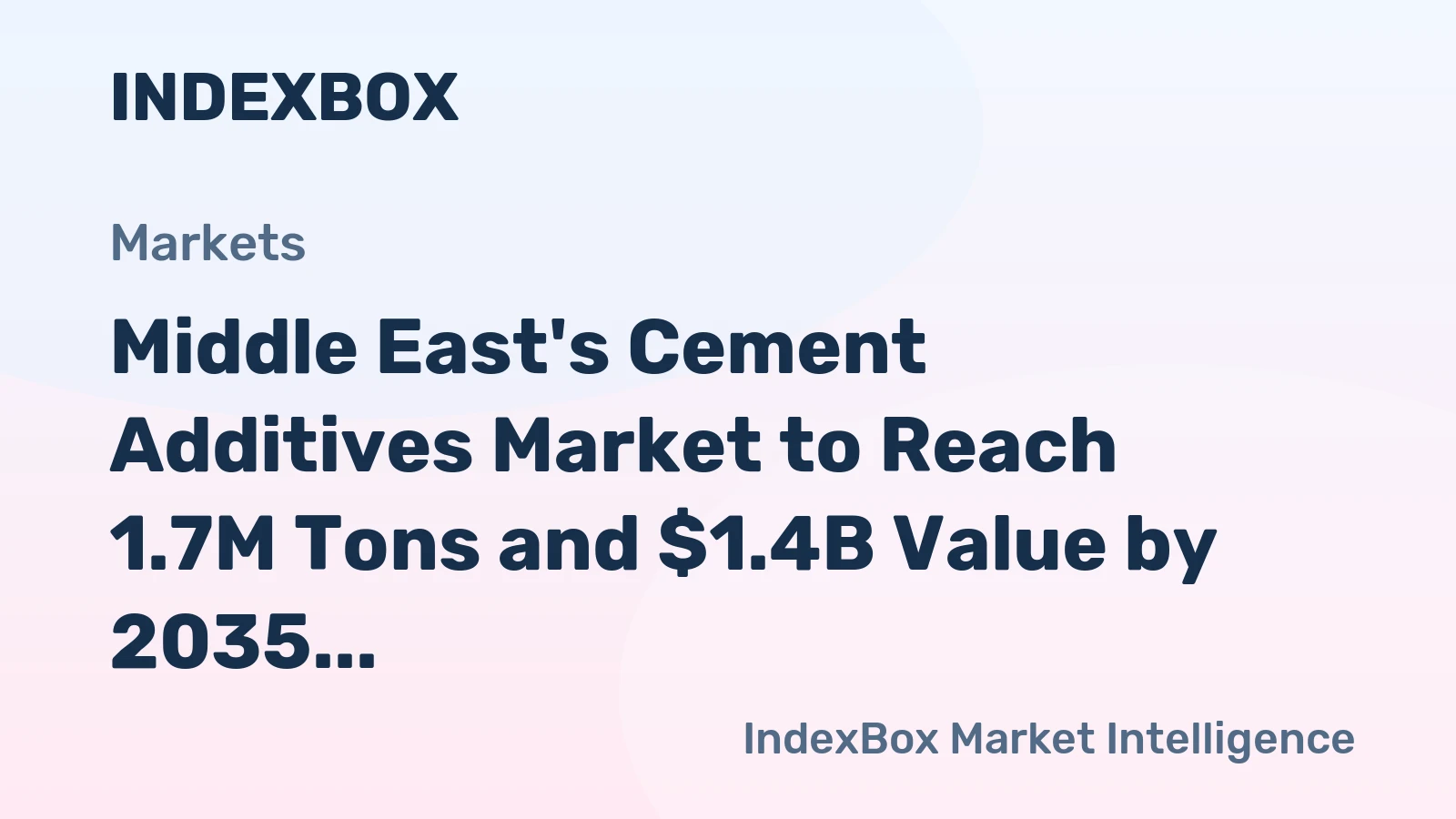Middle East's Cement Additives Market to Reach 1.7M Tons and $1.4B Value by 2035