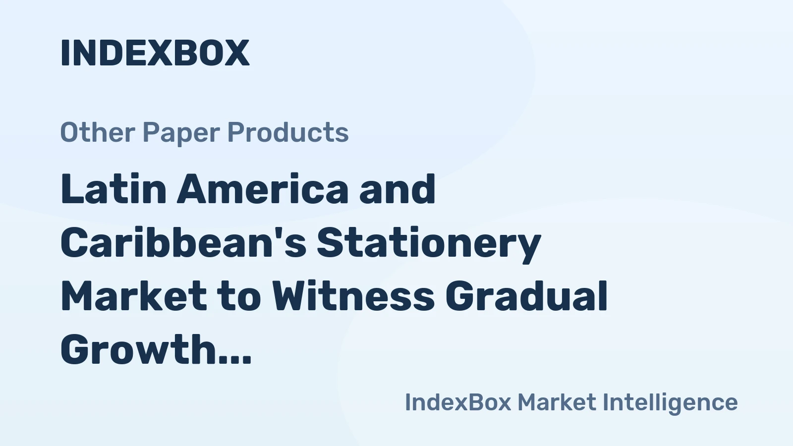 Latin America and Caribbean's Stationery Market to Witness Gradual Growth with +1.6% CAGR Through 2035