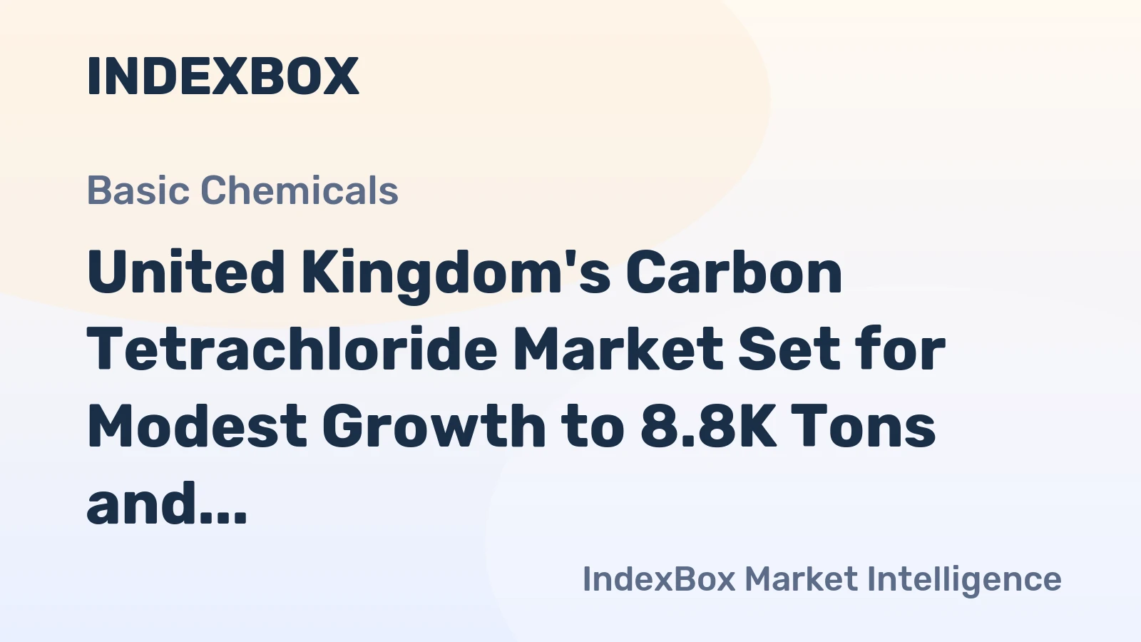 United Kingdom's Carbon Tetrachloride Market Set for Modest Growth to 8.8K Tons and $4.1M