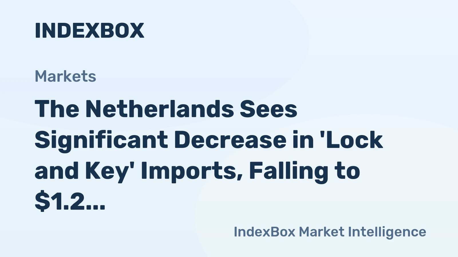 The Netherlands Sees Significant Decrease in 'Lock and Key' Imports, Falling to $1.2 Billion in 2024