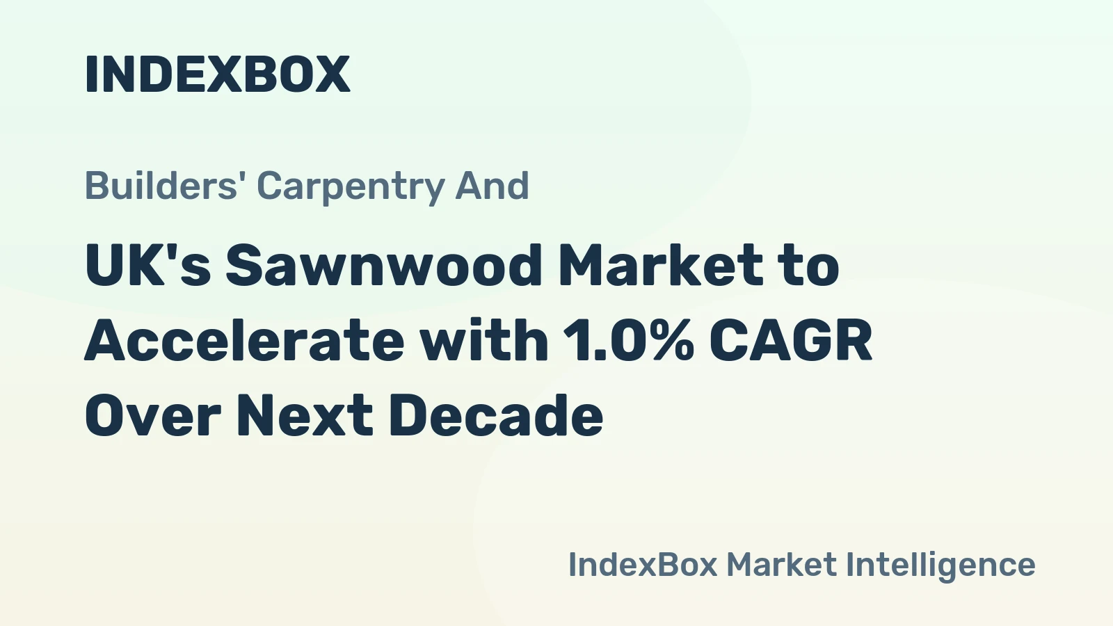 UK's Sawnwood Market to Accelerate with 1.0% CAGR Over Next Decade