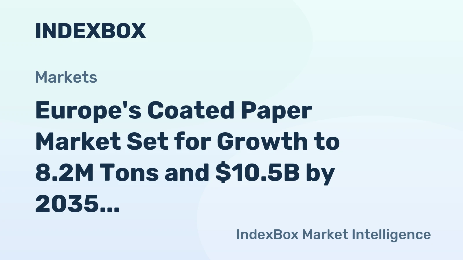 Europe's Coated Paper Market Set for Growth to 8.2M Tons and $10.5B by 2035