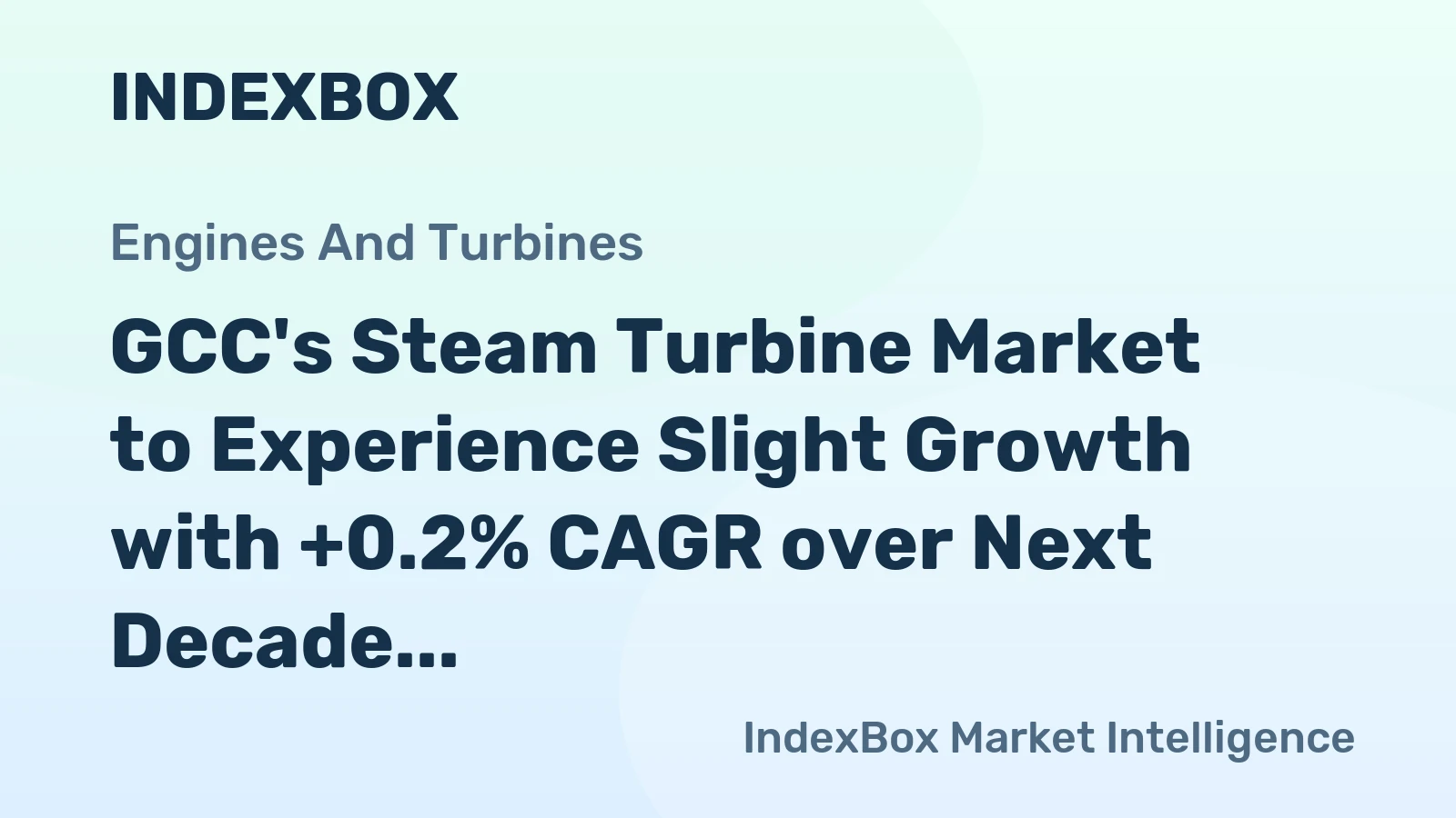GCC's Steam Turbine Market to Experience Slight Growth with +0.2% CAGR over Next Decade