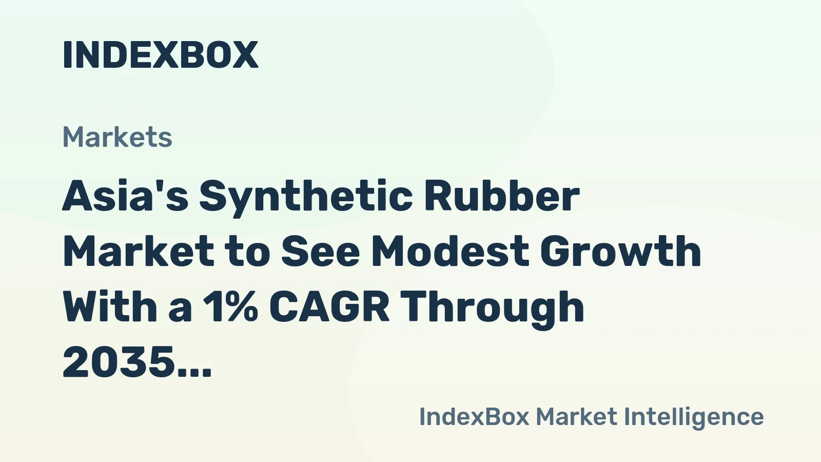 Asia's Synthetic Rubber Market to See Modest Growth With a 1% CAGR Through 2035