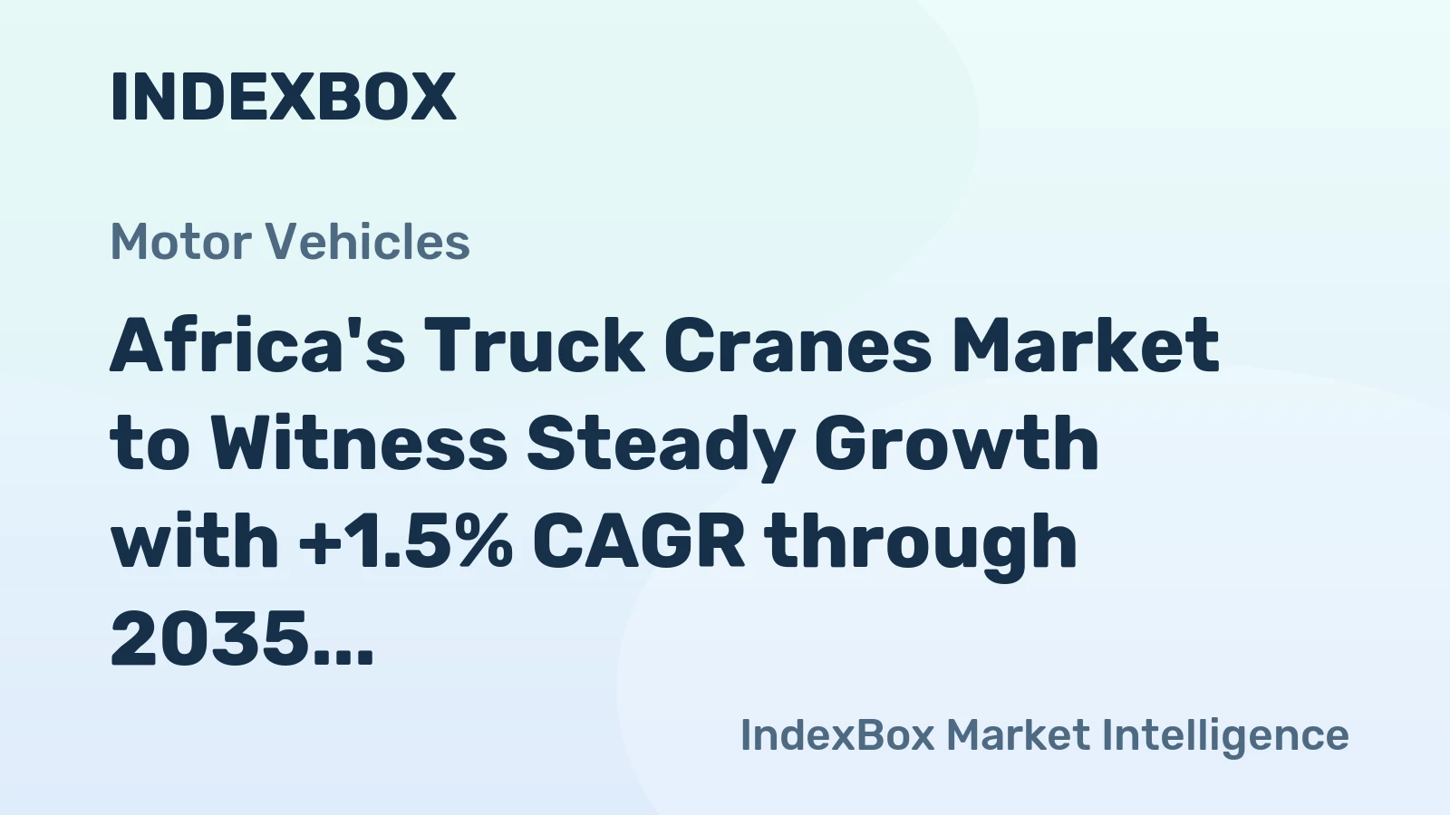 Africa's Truck Cranes Market to Witness Steady Growth with +1.5% CAGR through 2035