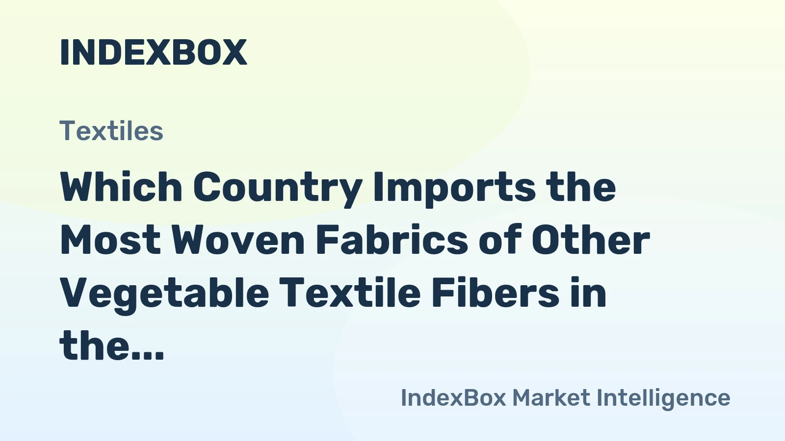 Which Country Imports the Most Woven Fabrics of Other Vegetable Textile Fibers in the World?