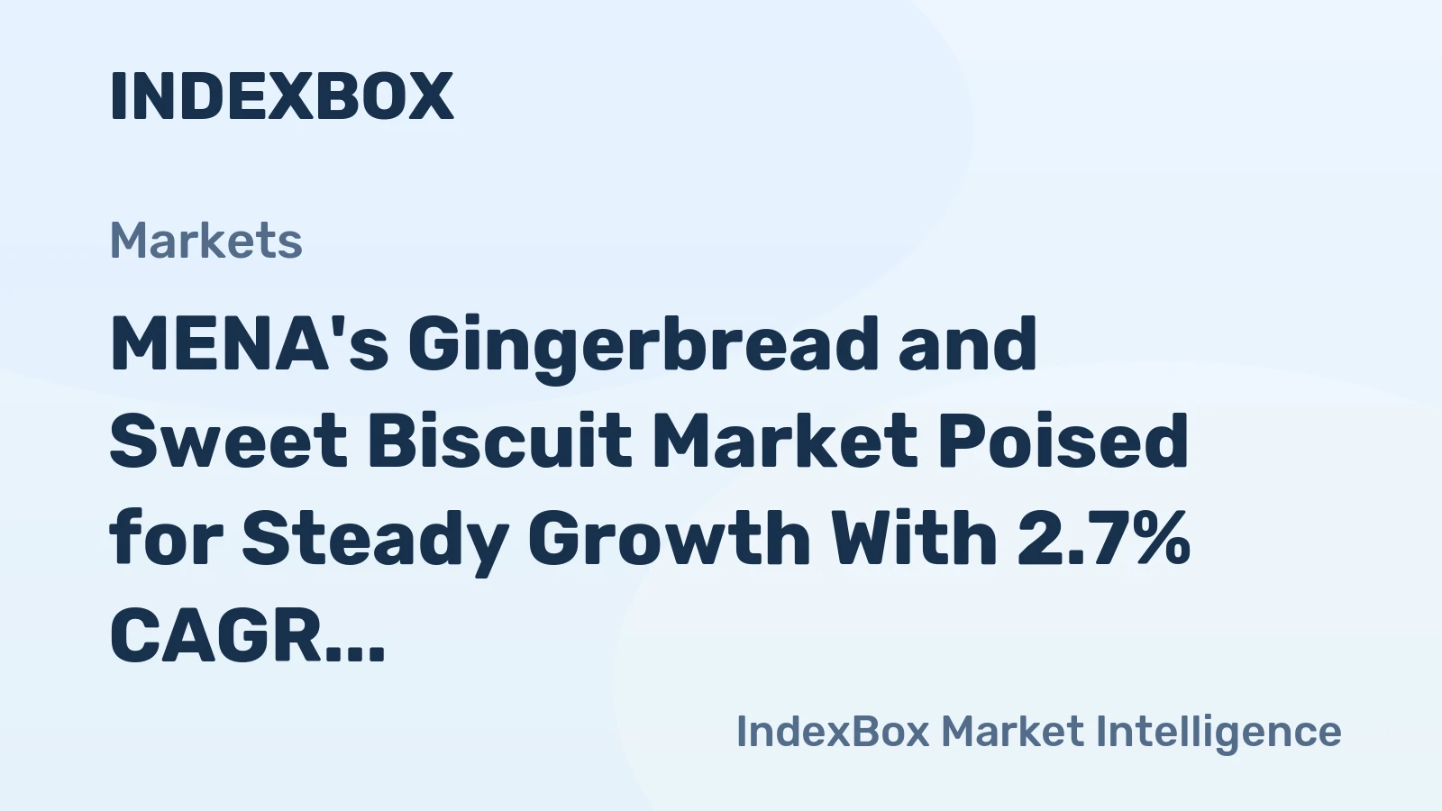 MENA's Gingerbread and Sweet Biscuit Market Poised for Steady Growth With 2.7% CAGR in Value