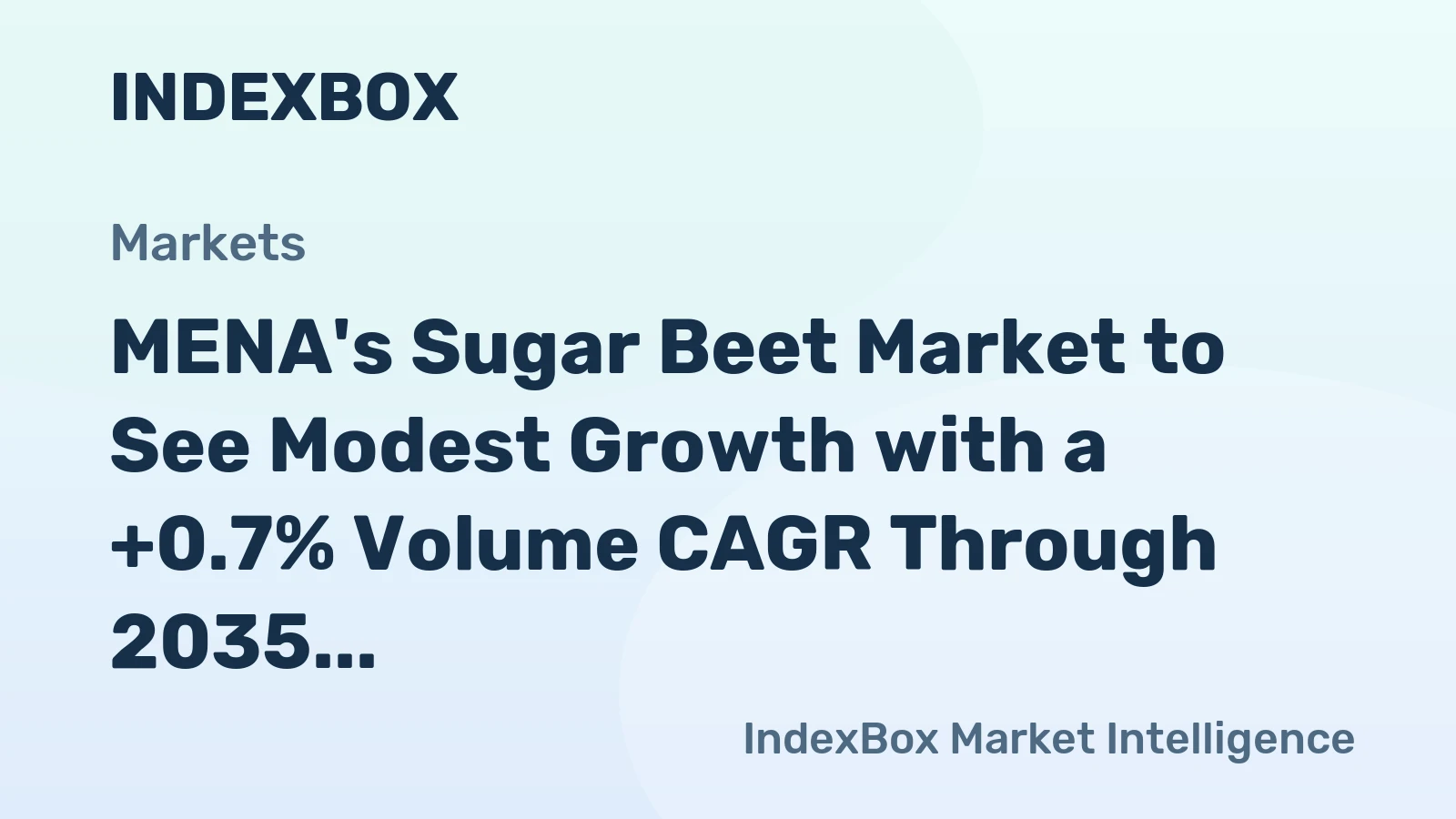 MENA's Sugar Beet Market to See Modest Growth with a +0.7% Volume CAGR Through 2035