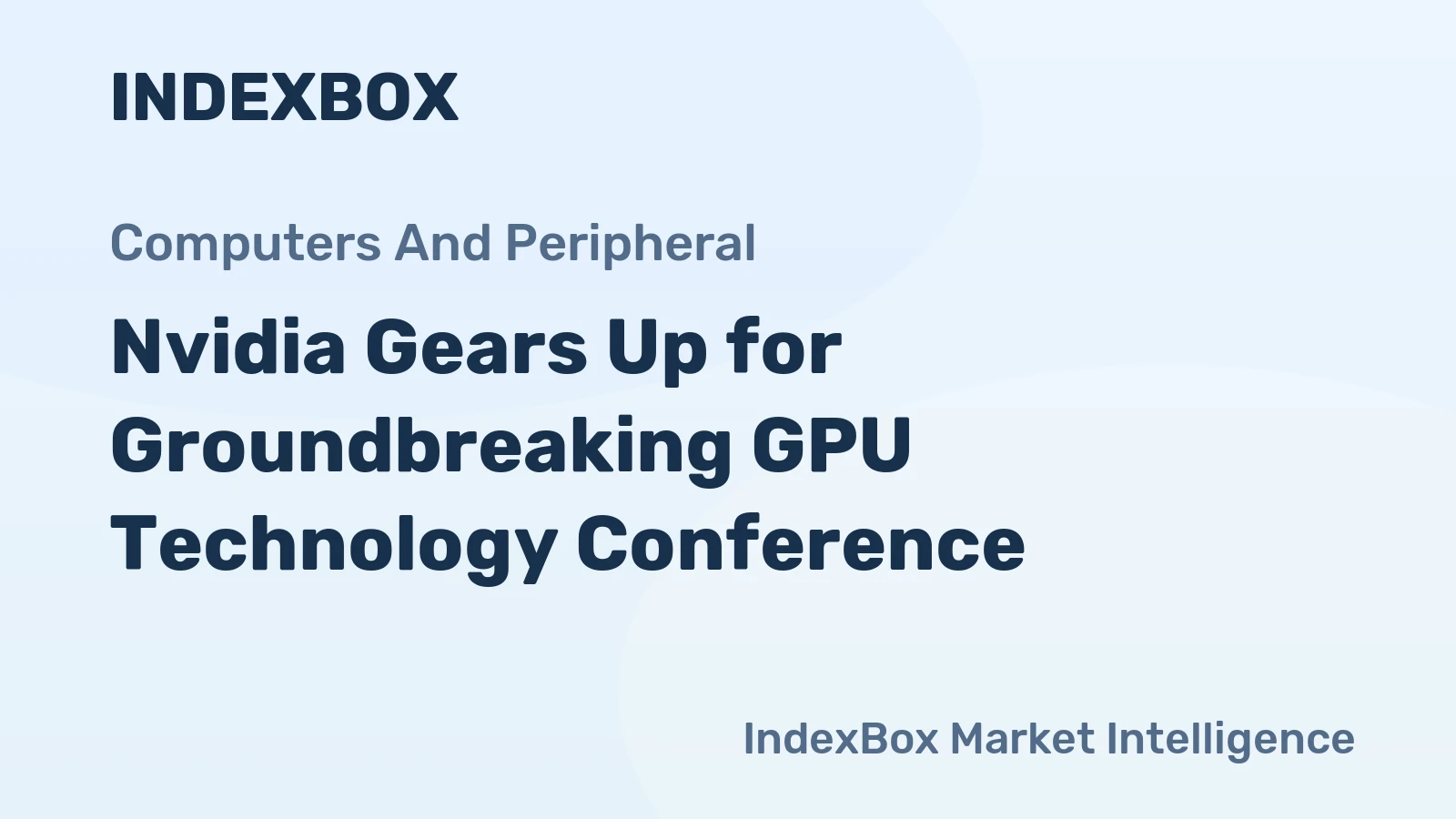 Nvidia Gears Up for Groundbreaking GPU Technology Conference