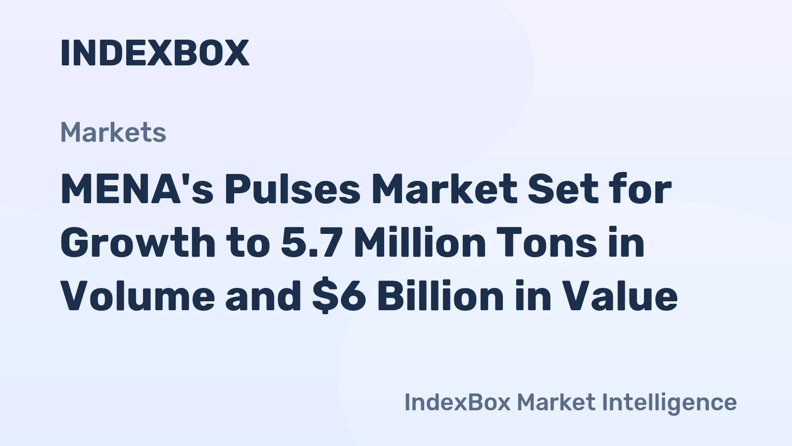 MENA's Pulses Market Set for Growth to 5.7 Million Tons in Volume and $6 Billion in Value