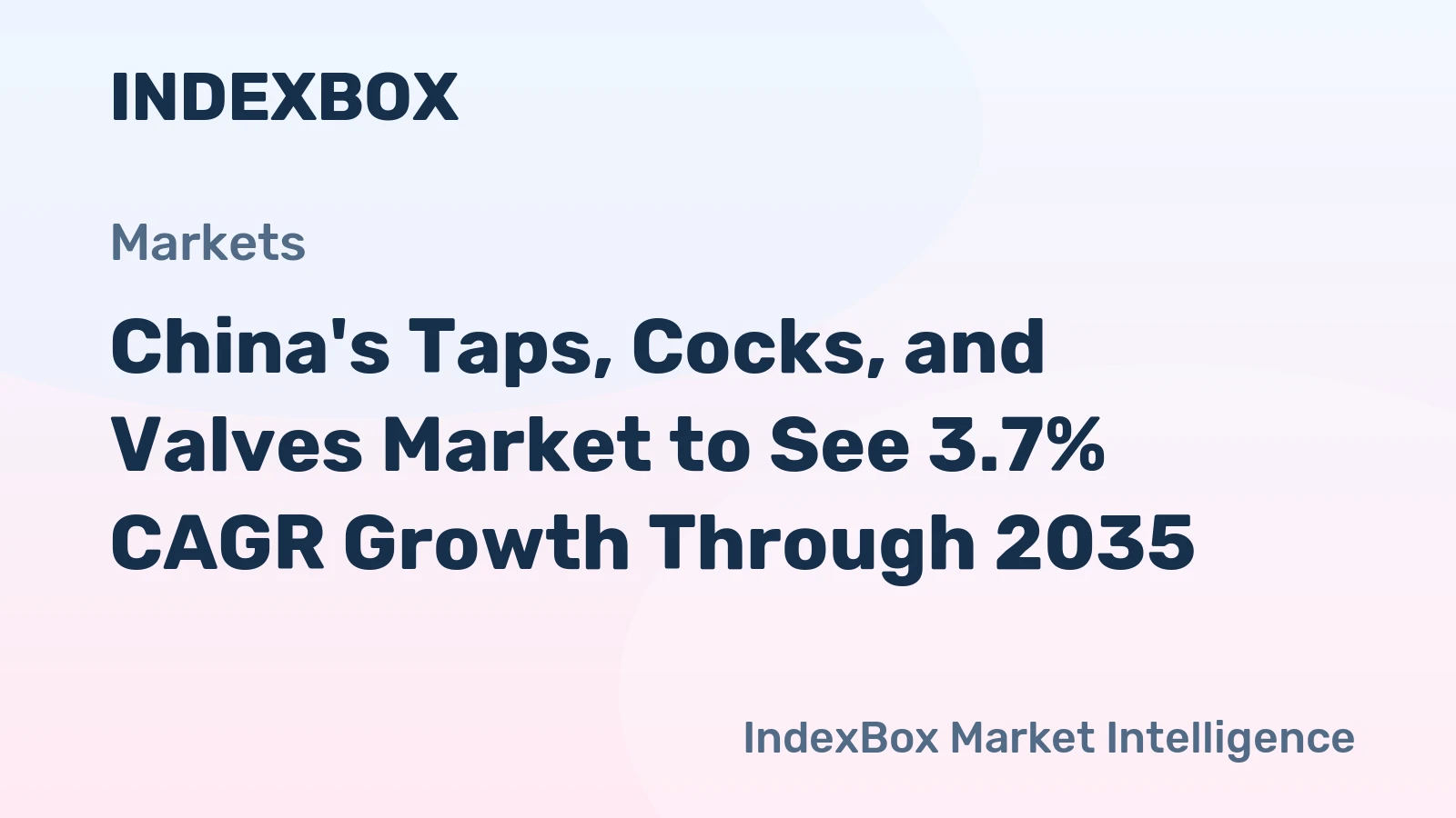 China's Taps, Cocks, and Valves Market to See 3.7% CAGR Growth Through 2035