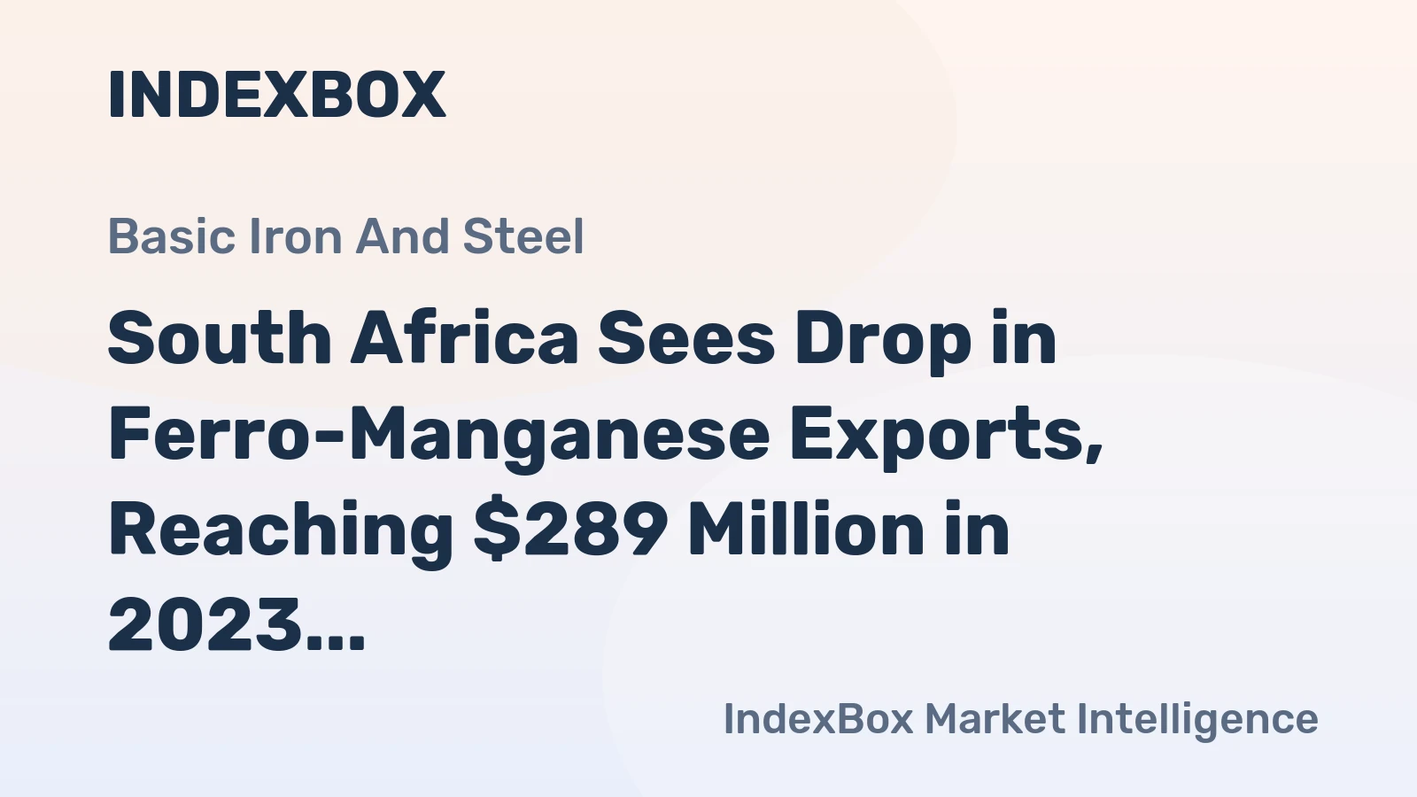 South Africa Sees Drop in Ferro-Manganese Exports, Reaching $289 Million in 2023