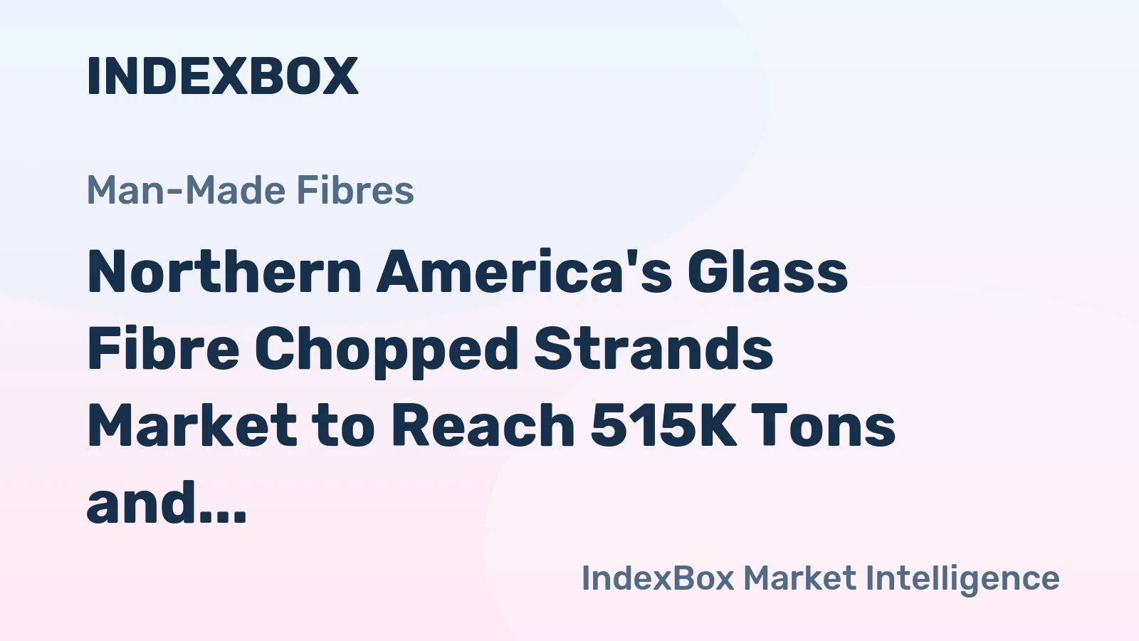 Northern America's Glass Fibre Chopped Strands Market to Reach 515K Tons and $1.5B by 2035