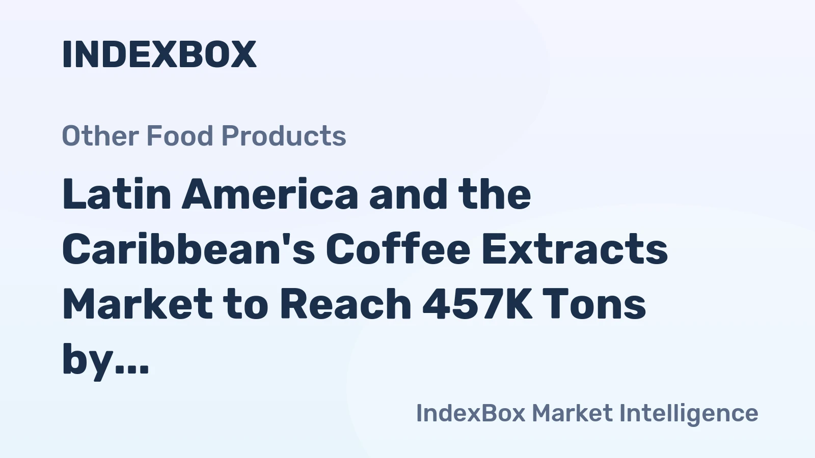 Latin America and the Caribbean's Coffee Extracts Market to Reach 457K Tons by 2035, Valued at $4.2B