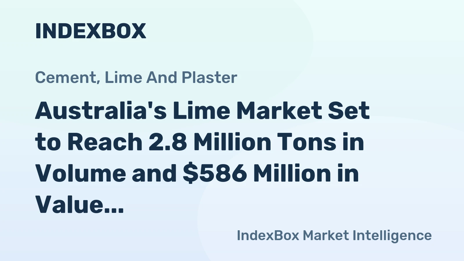 Australia's Lime Market Set to Reach 2.8 Million Tons in Volume and $586 Million in Value