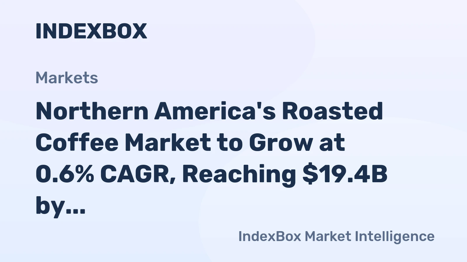 Northern America's Roasted Coffee Market to Grow at 0.6% CAGR, Reaching $19.4B by 2035