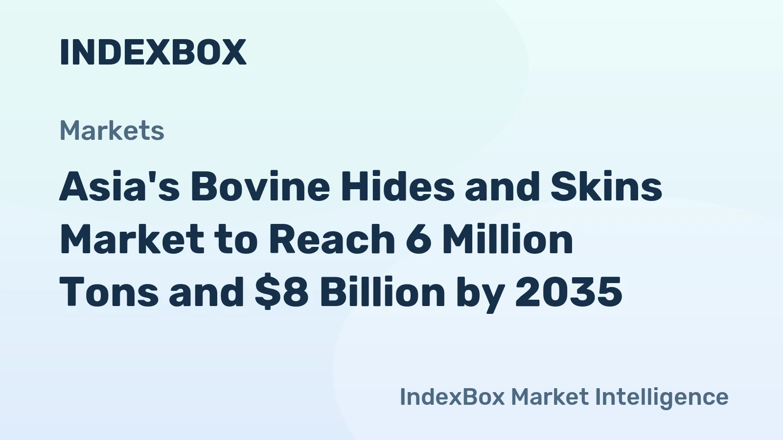 Asia's Bovine Hides and Skins Market to Reach 6 Million Tons and $8 Billion by 2035