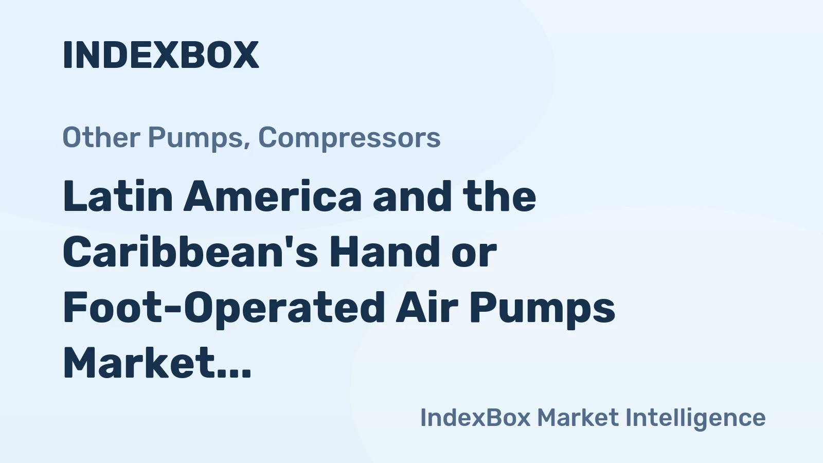 Latin America and the Caribbean's Hand or Foot-Operated Air Pumps Market to Reach 28M Units and $53M by 2035