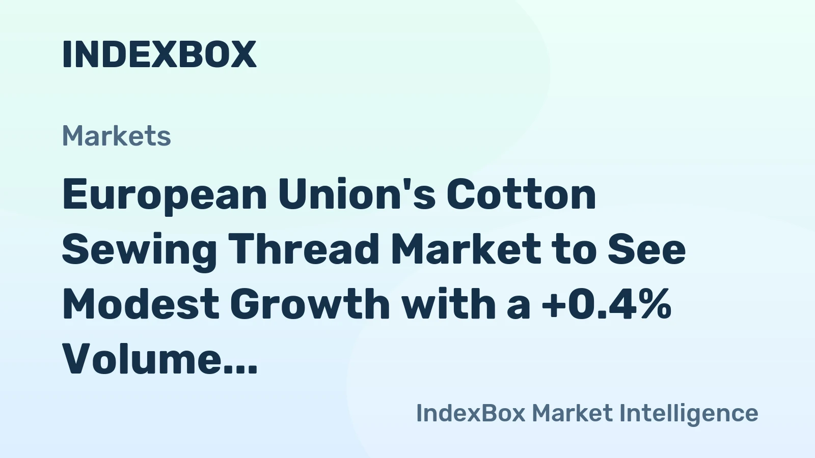 European Union's Cotton Sewing Thread Market to See Modest Growth with a +0.4% Volume CAGR Through 2035