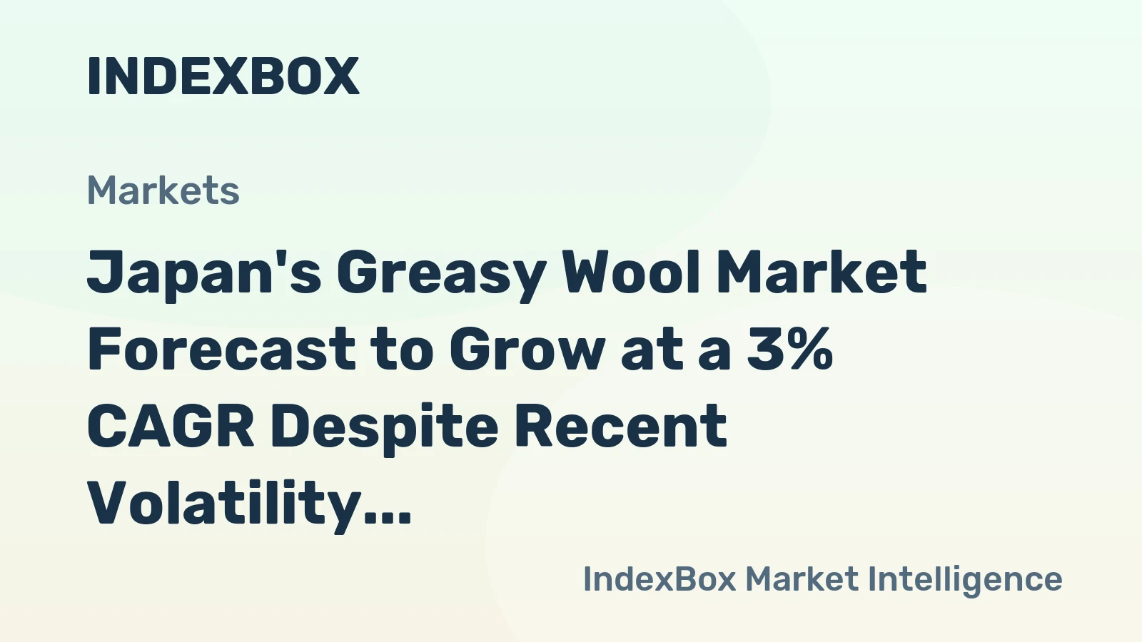 Japan's Greasy Wool Market Forecast to Grow at a 3% CAGR Despite Recent Volatility