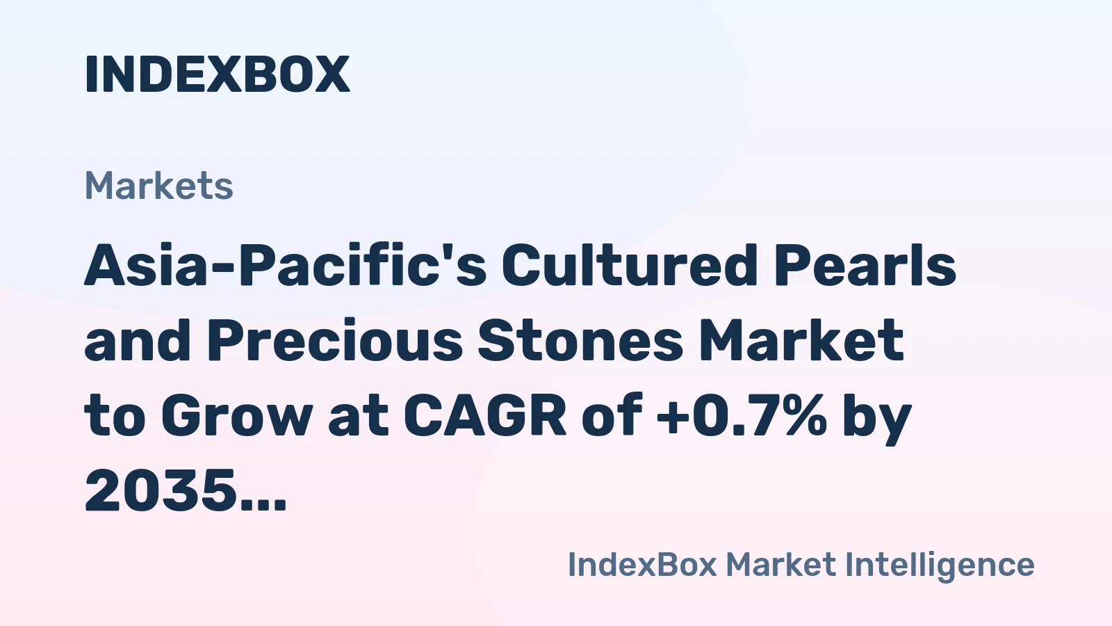 Asia-Pacific's Cultured Pearls and Precious Stones Market to Grow at CAGR of +0.7% by 2035