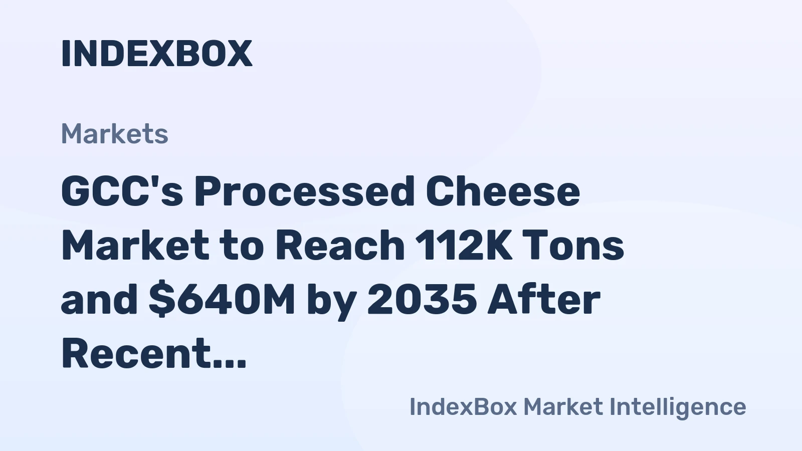 GCC's Processed Cheese Market to Reach 112K Tons and $640M by 2035 After Recent Contraction