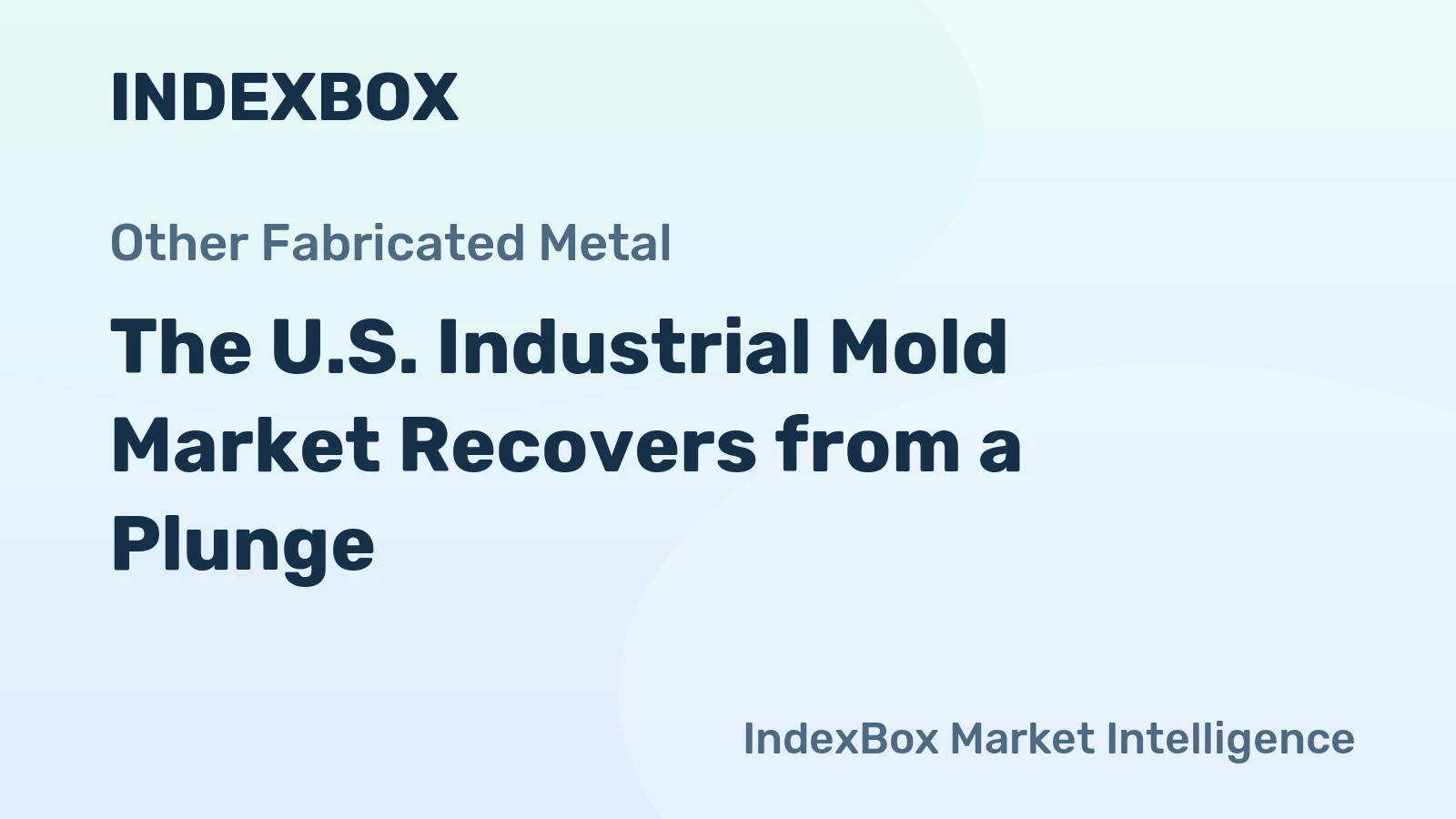 The U.S. Industrial Mold Market Recovers from a Plunge