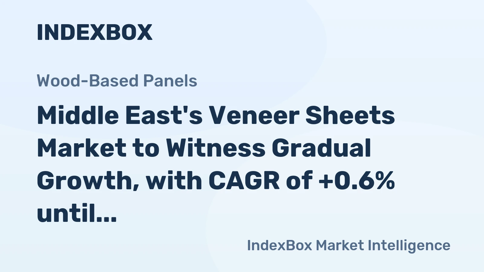 Middle East's Veneer Sheets Market to Witness Gradual Growth, with CAGR of +0.6% until 2035