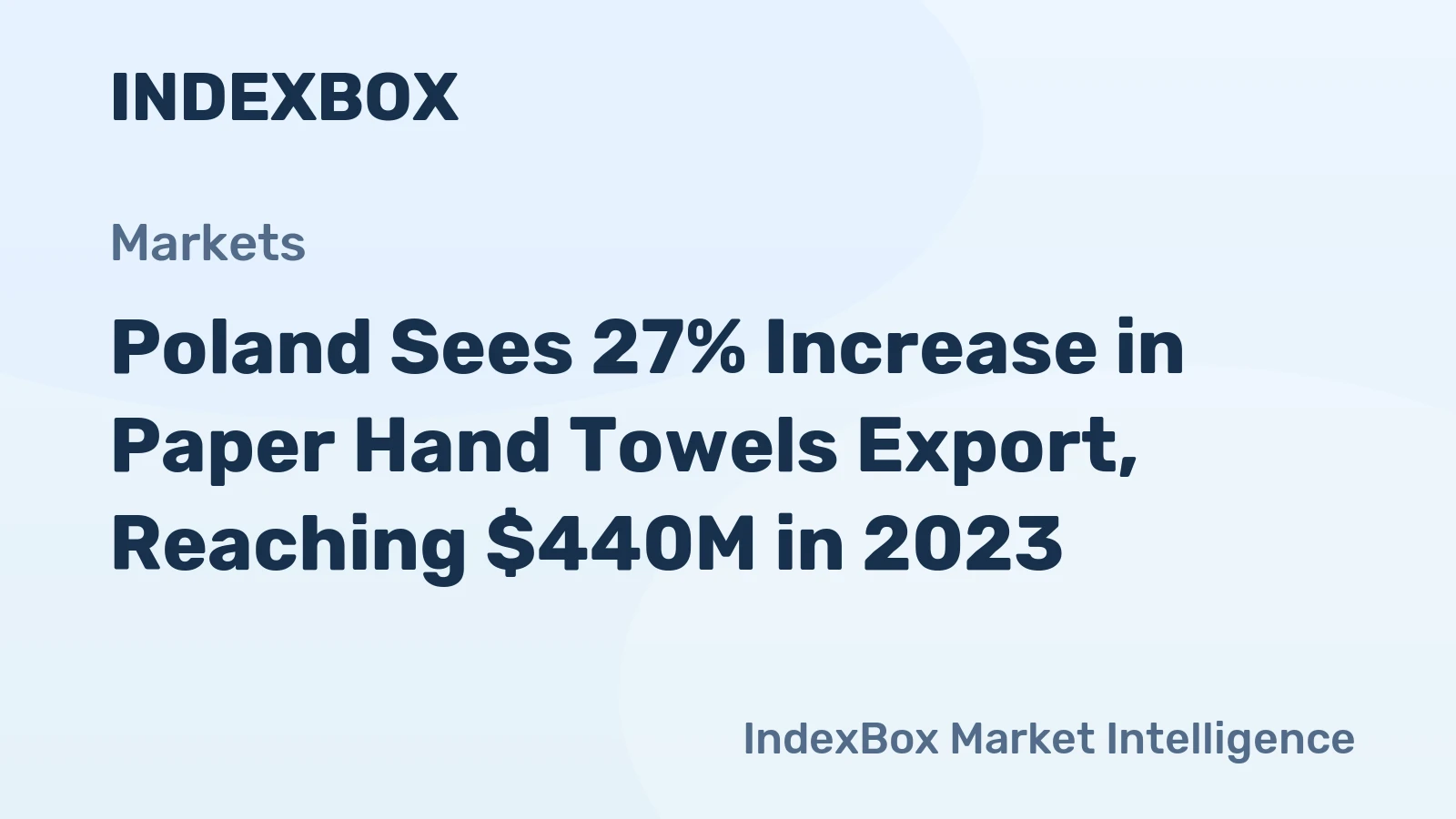 Poland Sees 27% Increase in Paper Hand Towels Export, Reaching $440M in 2023