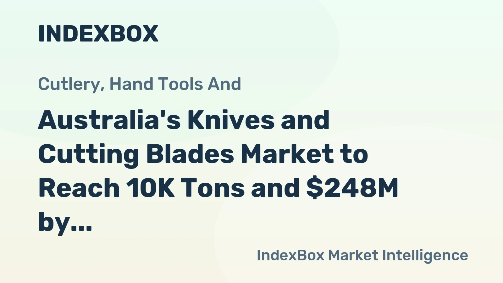 Australia's Knives and Cutting Blades Market to Reach 10K Tons and $248M by 2035