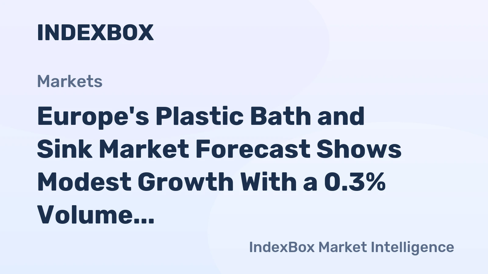 Europe's Plastic Bath and Sink Market Forecast Shows Modest Growth With a 0.3% Volume CAGR Through 2035