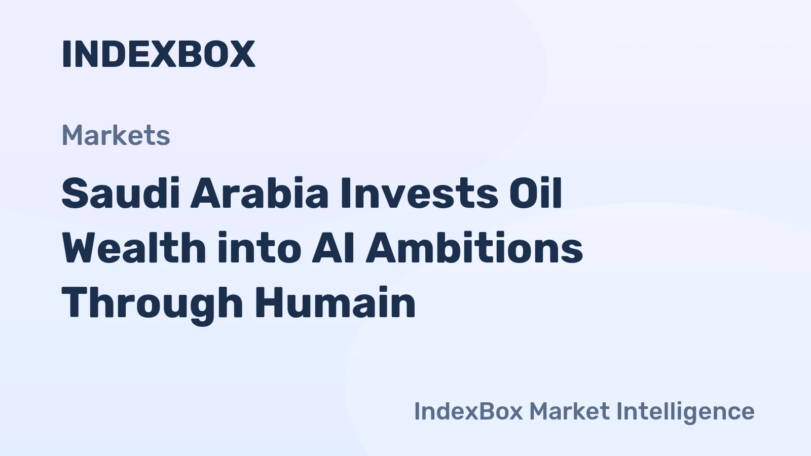 Saudi Arabia Invests Oil Wealth into AI Ambitions Through Humain