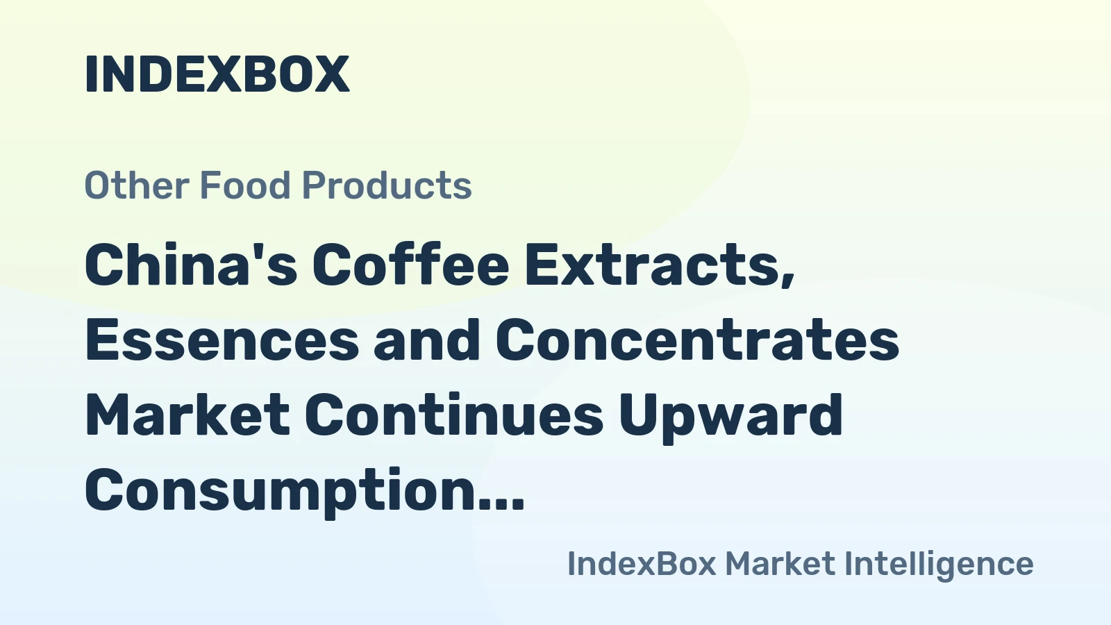 China's Coffee Extracts, Essences and Concentrates Market Continues Upward Consumption Trend with Market Volume Expected to Reach 938K tons and Market Value to Hit $8.6B by 2035