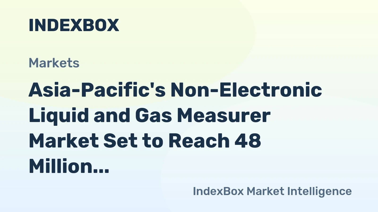 Asia-Pacific's Non-Electronic Liquid and Gas Measurer Market Set to Reach 48 Million Units and $3.3 Billion