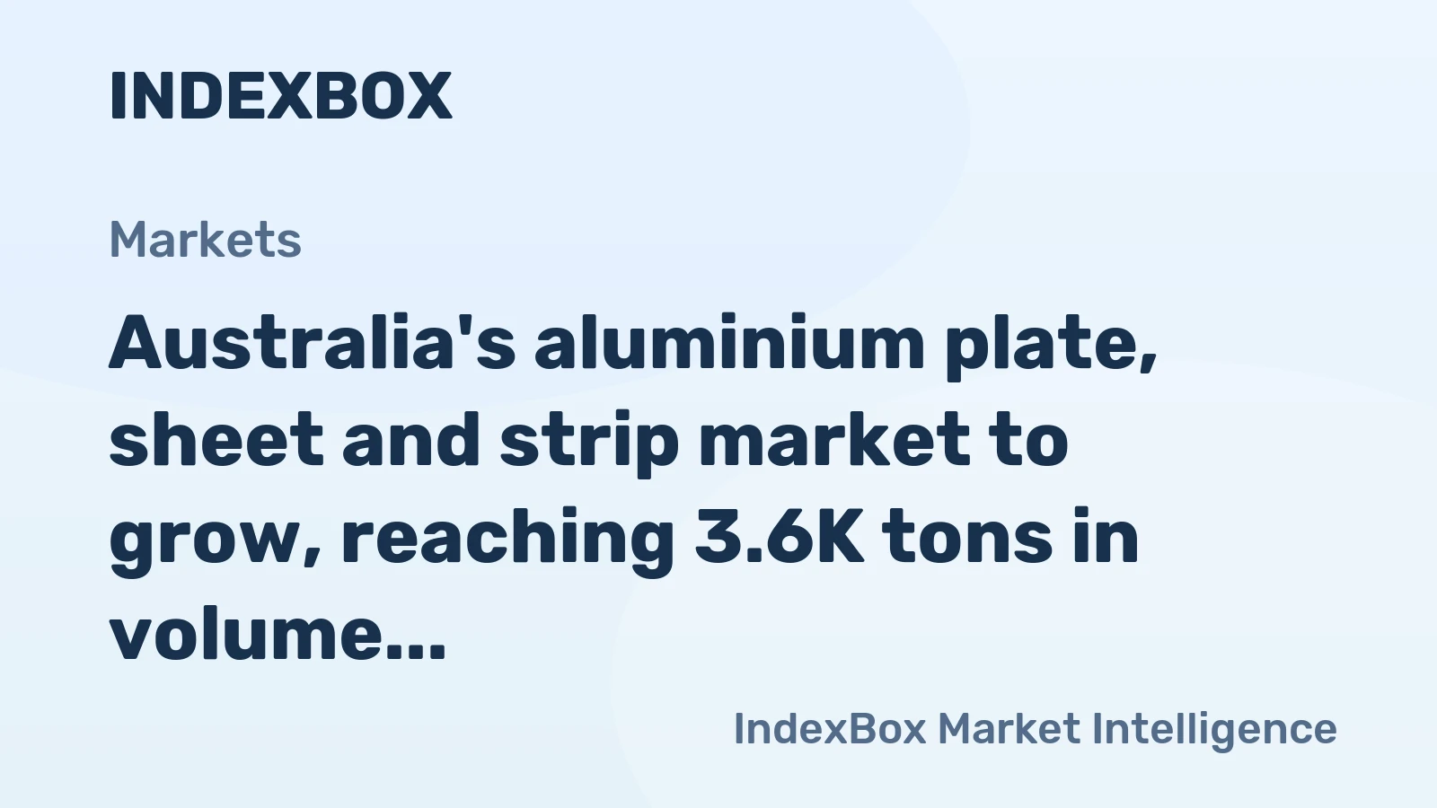 Australia's aluminium plate, sheet and strip market to grow, reaching 3.6K tons in volume and $15M in value by 2035.