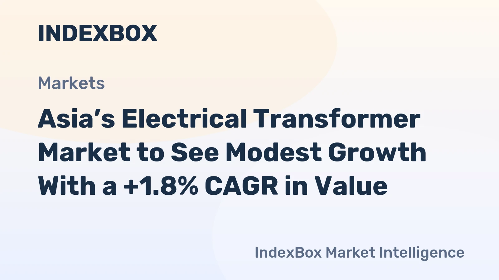 Asia’s Electrical Transformer Market to See Modest Growth With a +1.8% CAGR in Value