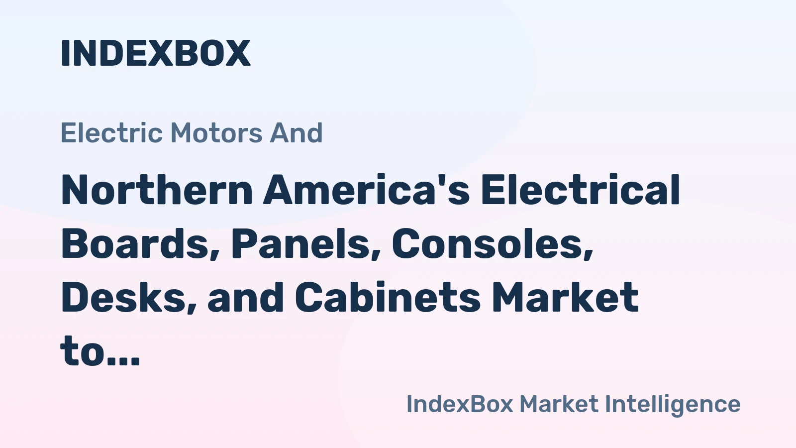 Northern America's Electrical Boards, Panels, Consoles, Desks, and Cabinets Market to Reach 966M Units and $11.9B by 2035