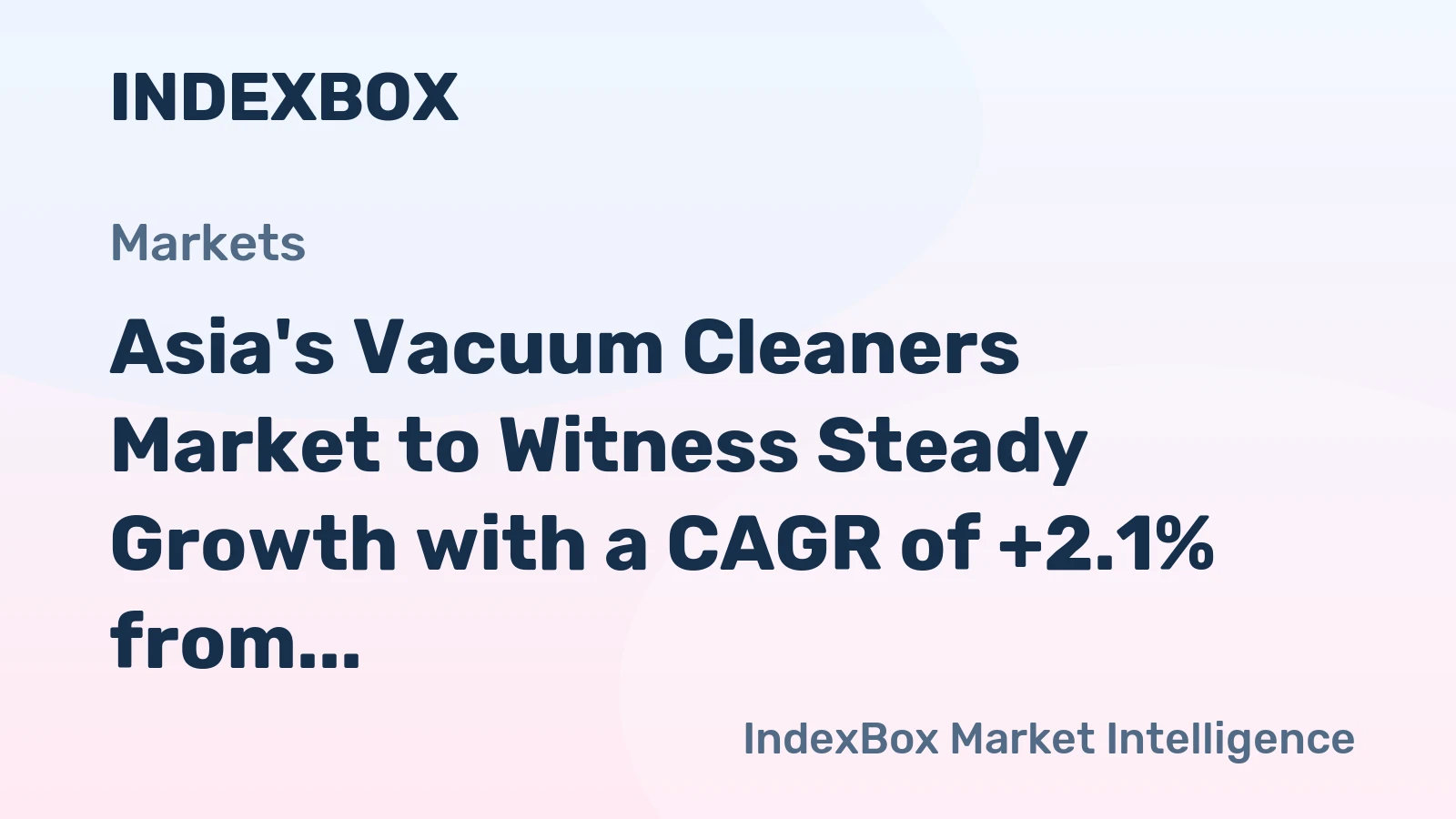 Asia's Vacuum Cleaners Market to Witness Steady Growth with a CAGR of +2.1% from 2024 to 2035, Reaching 211M Units