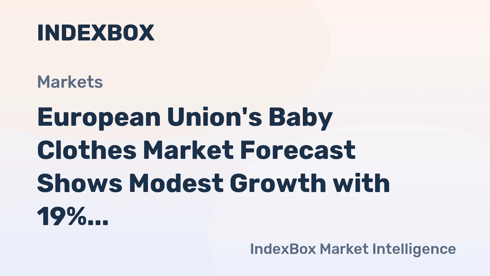 European Union's Baby Clothes Market Forecast Shows Modest Growth with 19% Value CAGR