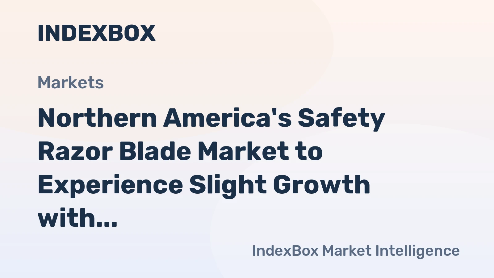 Northern America's Safety Razor Blade Market to Experience Slight Growth with +0.2% CAGR from 2024 to 2035