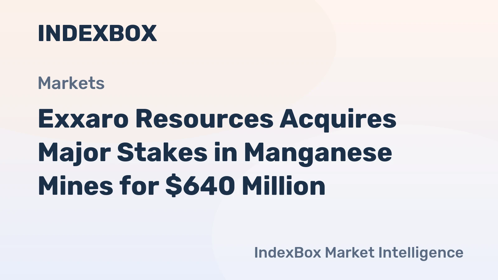 Exxaro Resources Acquires Major Stakes in Manganese Mines for $640 Million