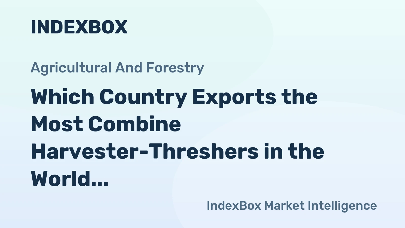 Which Country Exports the Most Combine Harvester-Threshers in the World?