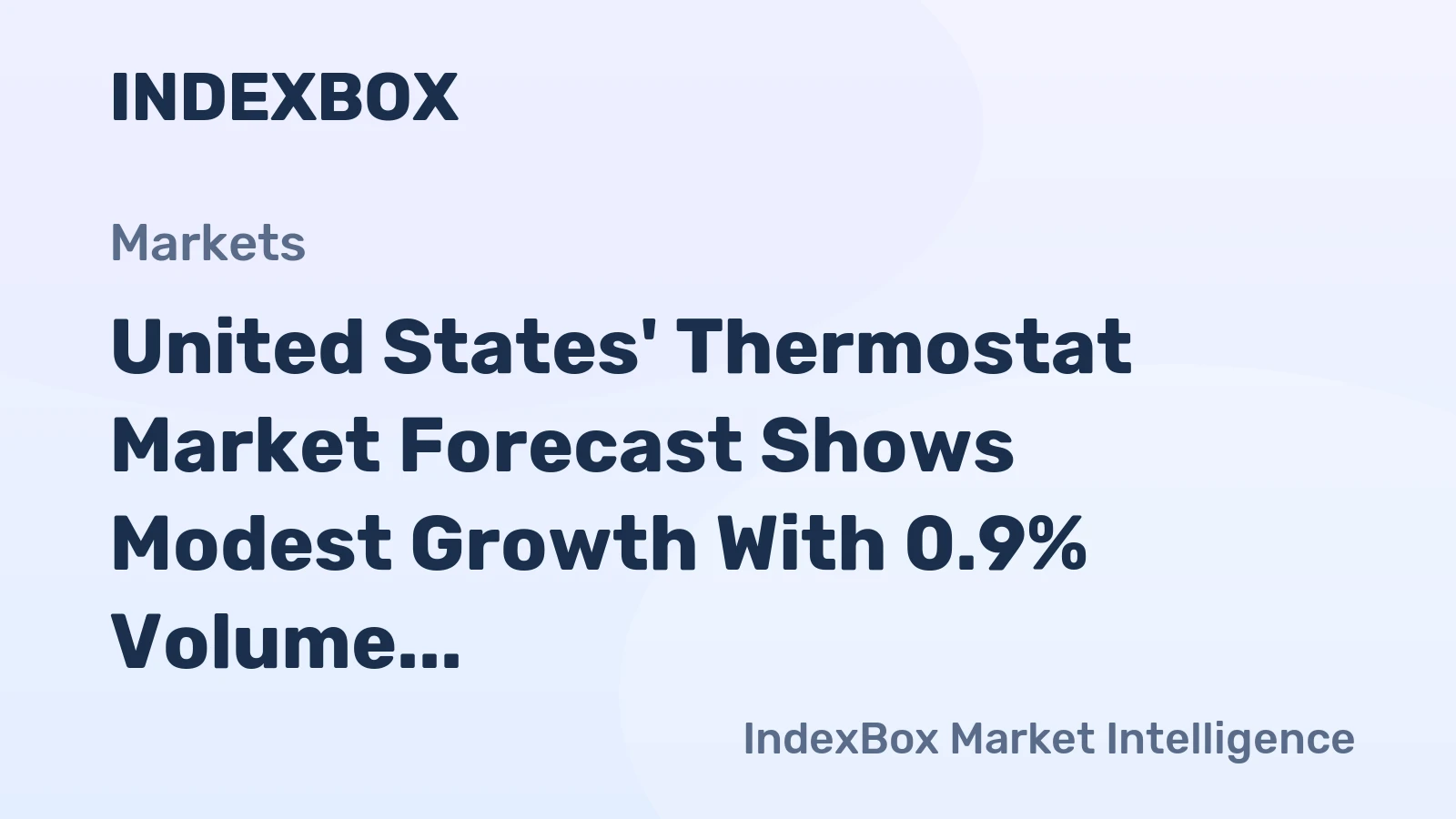 United States' Thermostat Market Forecast Shows Modest Growth With 0.9% Volume CAGR