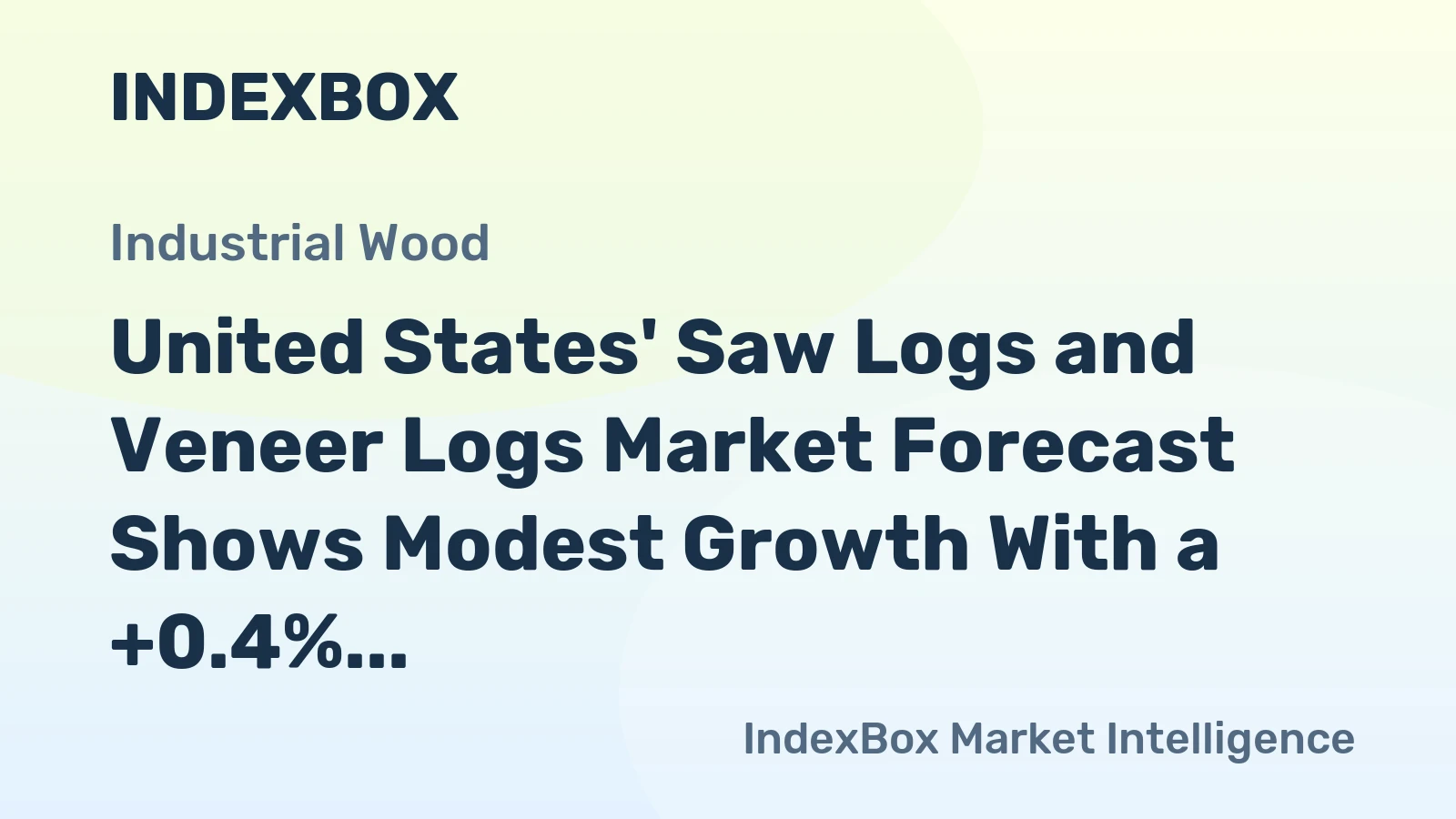 United States' Saw Logs and Veneer Logs Market Forecast Shows Modest Growth With a +0.4% Value CAGR