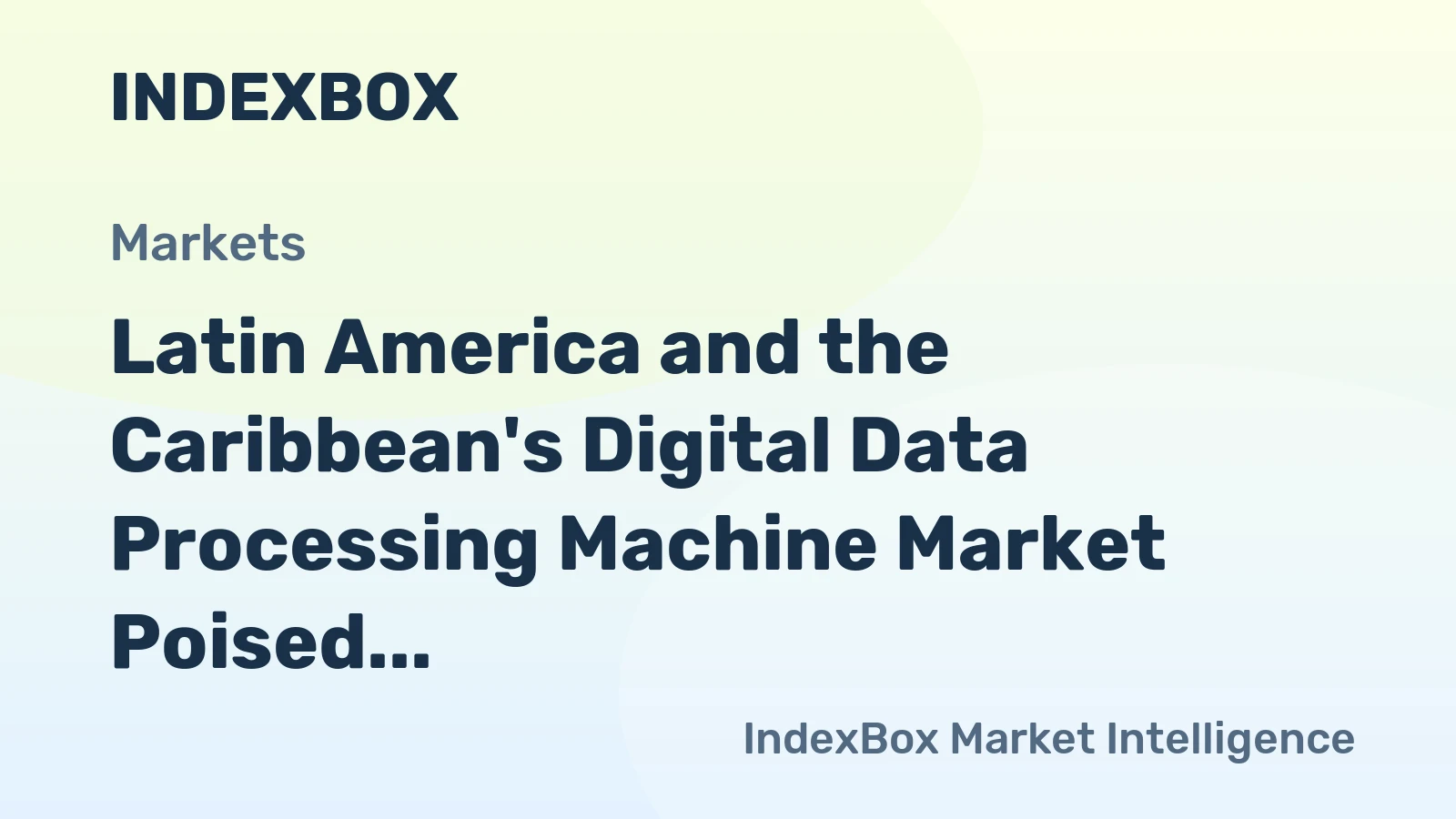 Latin America and the Caribbean's Digital Data Processing Machine Market Poised for Steady Growth with 3.9% CAGR