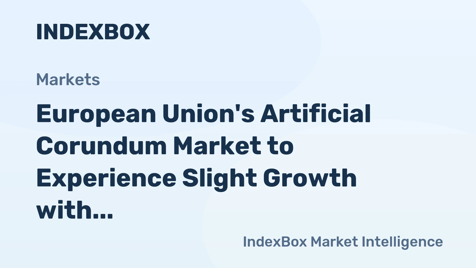 European Union's Artificial Corundum Market to Experience Slight Growth with +1.0% CAGR from 2024 to 2035