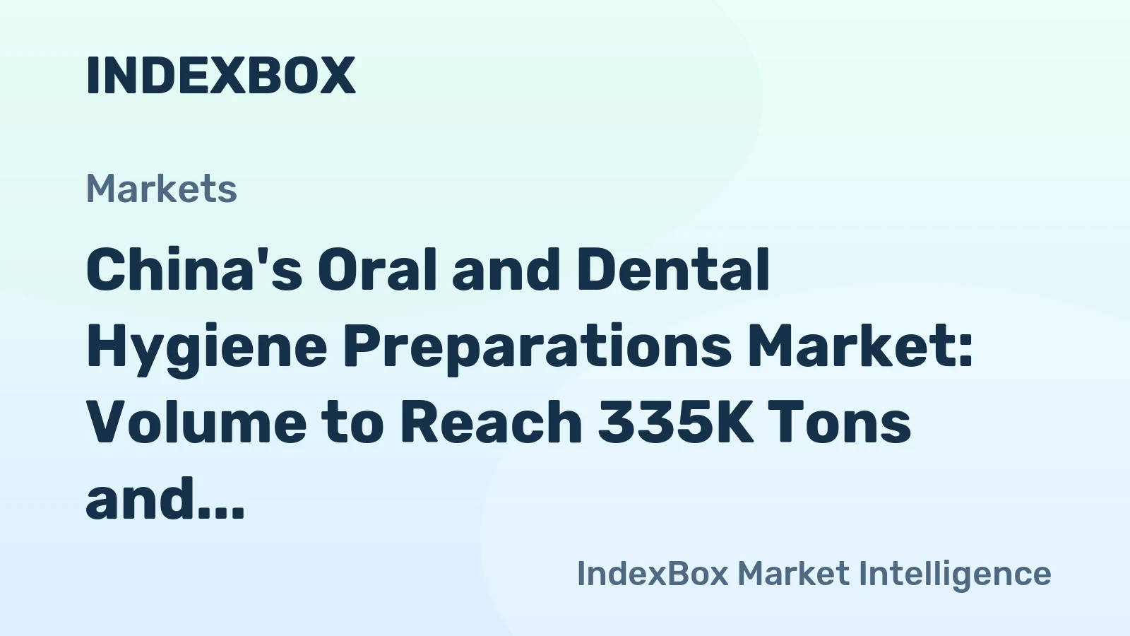 China's Oral and Dental Hygiene Preparations Market: Volume to Reach 335K Tons and Value to hit $1.5B by 2035