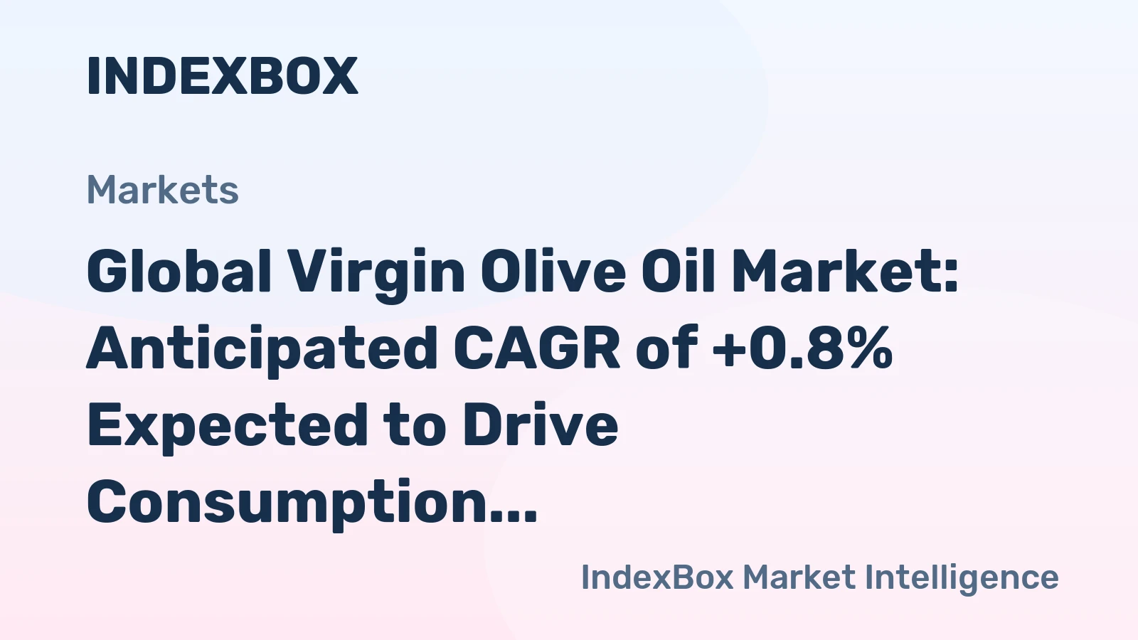 Global Virgin Olive Oil Market: Anticipated CAGR of +0.8% Expected to Drive Consumption Trend Over the Next Decade