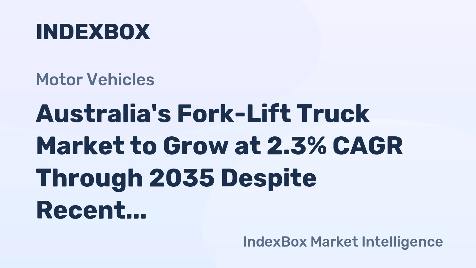 Australia's Fork-Lift Truck Market to Grow at 2.3% CAGR Through 2035 Despite Recent Contraction